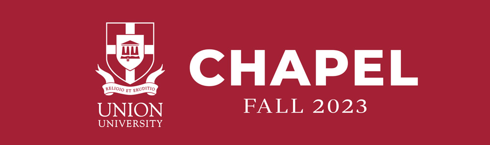 Chapel | University Ministries | Union University, a Christian College ...