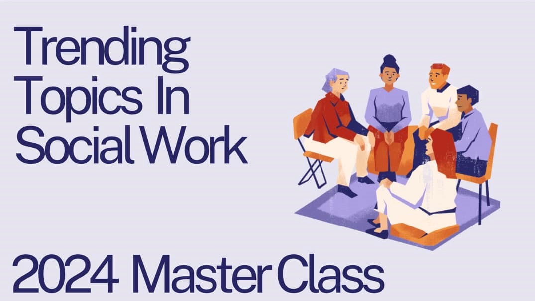 2024 Master Class Series | Events | School of Social Work | Academics ...